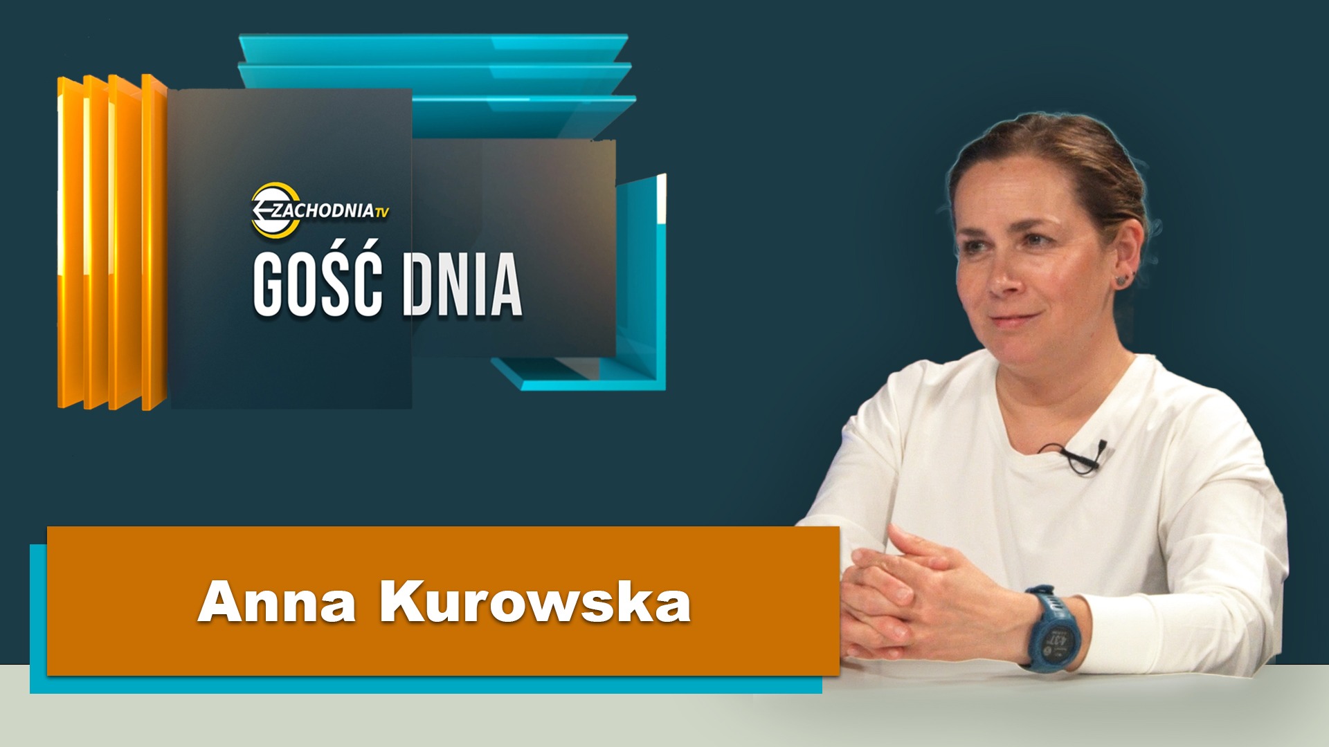 Gość Dnia - Anna Kurowska - zachodnia.tv